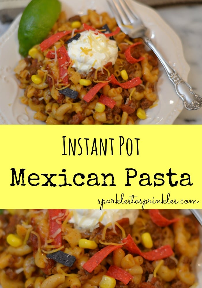 Instant Pot Mexican Pasta - Sparkles to Sprinkles