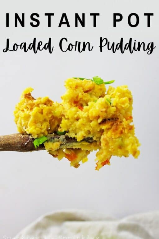 Instant pot loaded corn pudding - Sparkles to Sprinkles