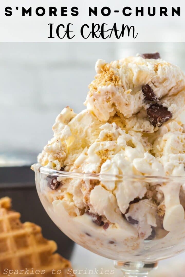 S’mores No-Churn Ice Cream - Sparkles to Sprinkles